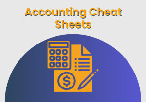 Accounting Cheat Sheet: Quick Reference Guide